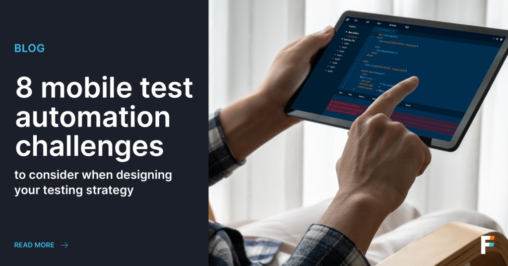 8 Mobile Test Automation Challenges To Consider When Designing Your